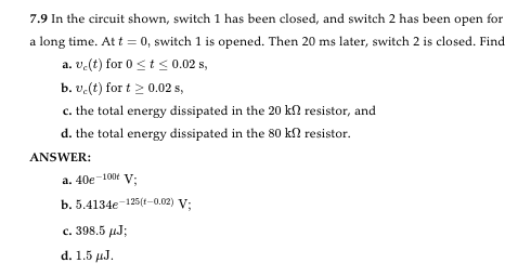 Solved 7.9 ﻿In the circuit shown, switch 1 ﻿has been closed, | Chegg.com