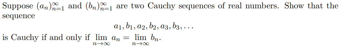 Solved Suppose (an)=1 and (bn) =1 are two Cauchy sequences | Chegg.com