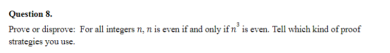 Solved Question 8. Prove or disprove: For all integers n,n | Chegg.com