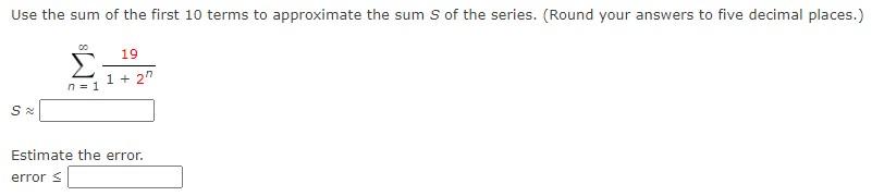 Solved Use the sum of the first 10 terms to approximate the | Chegg.com