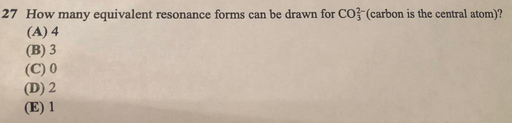 Solved 27 How many equivalent resonance forms can be drawn | Chegg.com