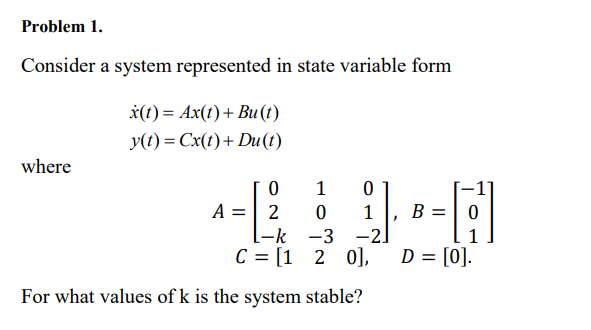 Solved Problem 1. Consider a system represented in state | Chegg.com