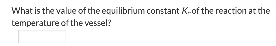 Solved A sealed reaction vessel initially contains | Chegg.com