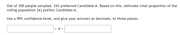 Solved Out of 300 ﻿people sampled, 243 ﻿preferred Candidate | Chegg.com