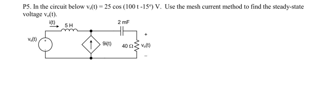 Solved P5. In the circuit below vs(t)=25cos(100t−15∘)V. Use | Chegg.com