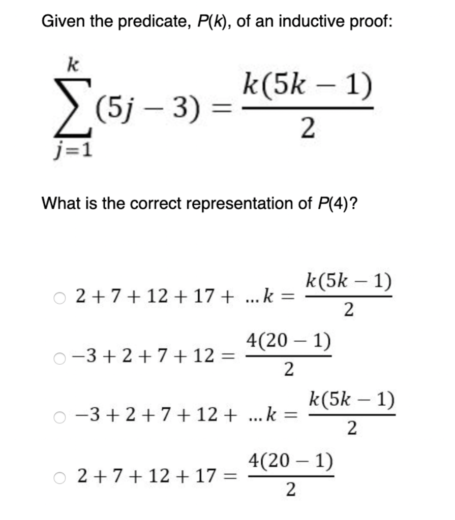 Solved Given the predicate, P(k), of an inductive proof: ( $ | Chegg.com
