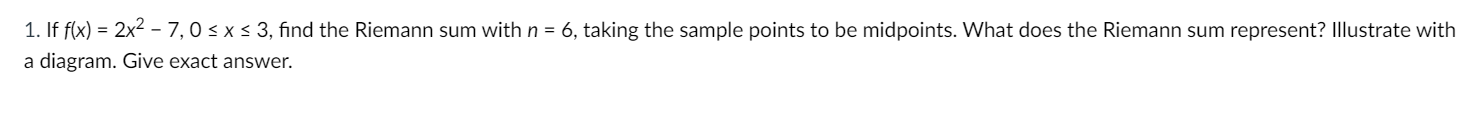 Solved 1. If f(x) = 2x2 – 7,0 =X33, find the Riemann sum | Chegg.com