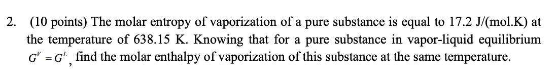 Solved 2. (10 points) The molar entropy of vaporization of a | Chegg.com