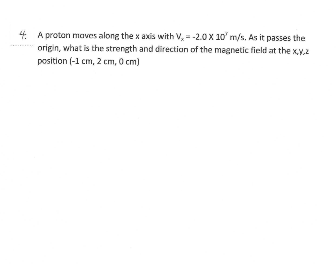 Solved 4. A proton moves along the x axis with Vx = -2.0 x | Chegg.com