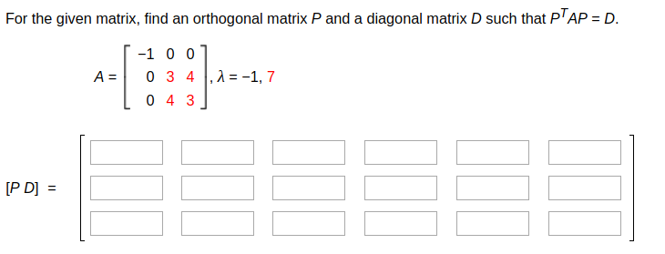 Solved For the given matrix, find an orthogonal matrix P and | Chegg.com