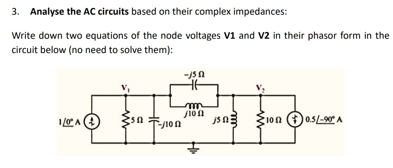Solved 3. Analyse the AC circuits based on their complex | Chegg.com