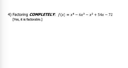 Solved 4) Factoring COMPLETELY. f(x) = x*- 6x3 – x2 + 54x - | Chegg.com