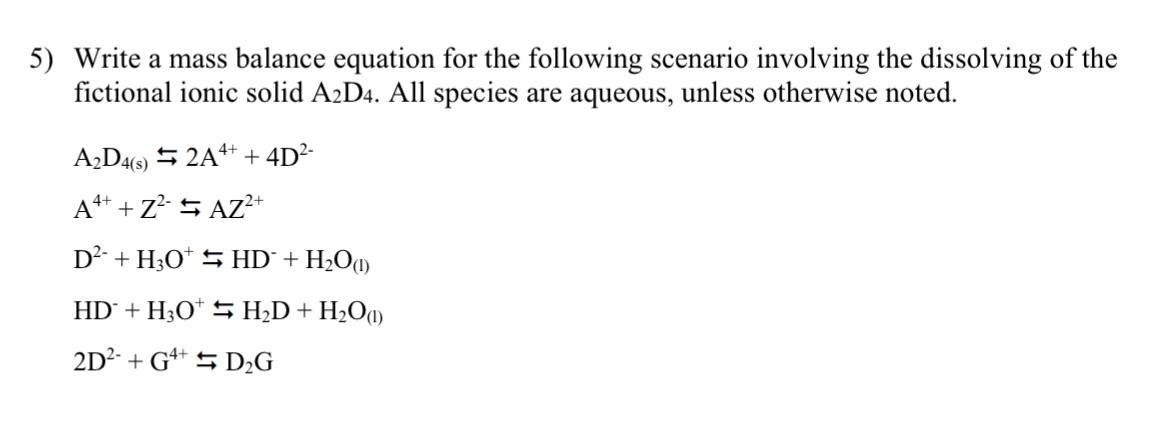 Solved 5) Write a mass balance equation for the following | Chegg.com
