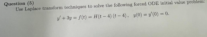 Solved Question (5) Use Laplace transform techniques to | Chegg.com