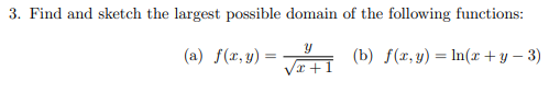 Solved 3. Find and sketch the largest possible domain of the | Chegg.com