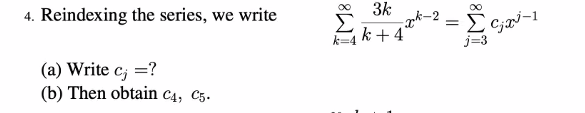 Solved - 4. Reindexing the series, we write 3k k +4 pick-2 = | Chegg.com
