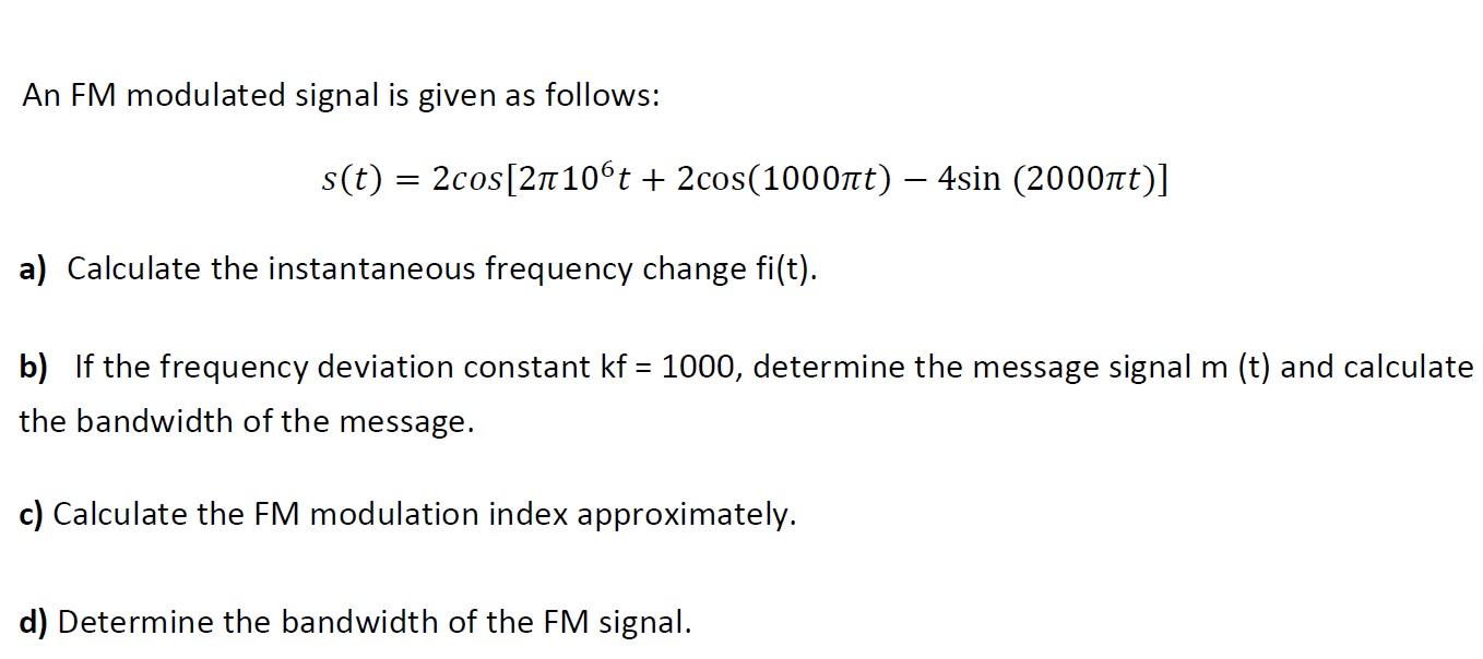 Solved An FM modulated signal is given as follows: s(t) = | Chegg.com
