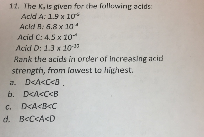 Solved The Ka is given for the following acids: Acid A: 1.9 | Chegg.com