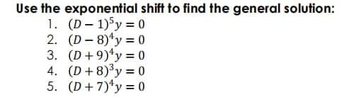 Solved Use the exponential shift to find the general | Chegg.com