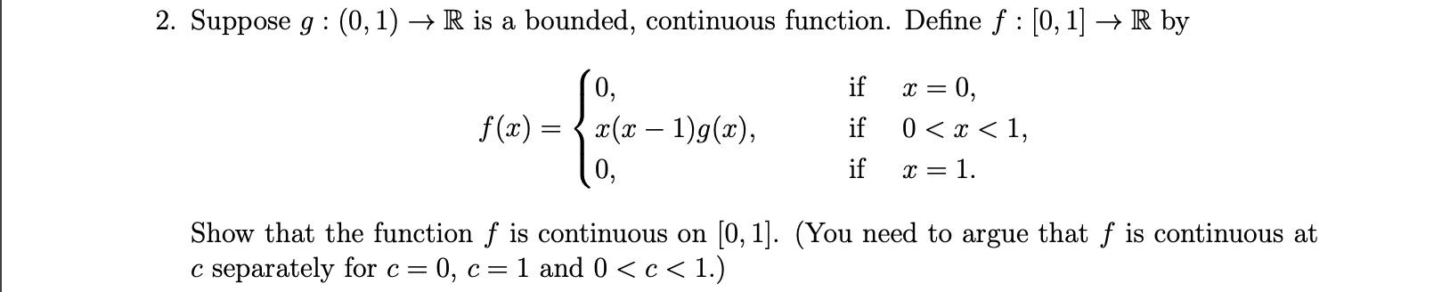Solved 2. Suppose g: (0,1) → R is a bounded, continuous | Chegg.com
