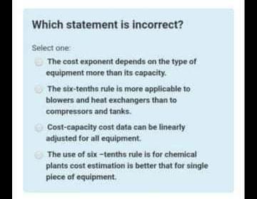 Solved Which statement is incorrect? Select one The cost | Chegg.com