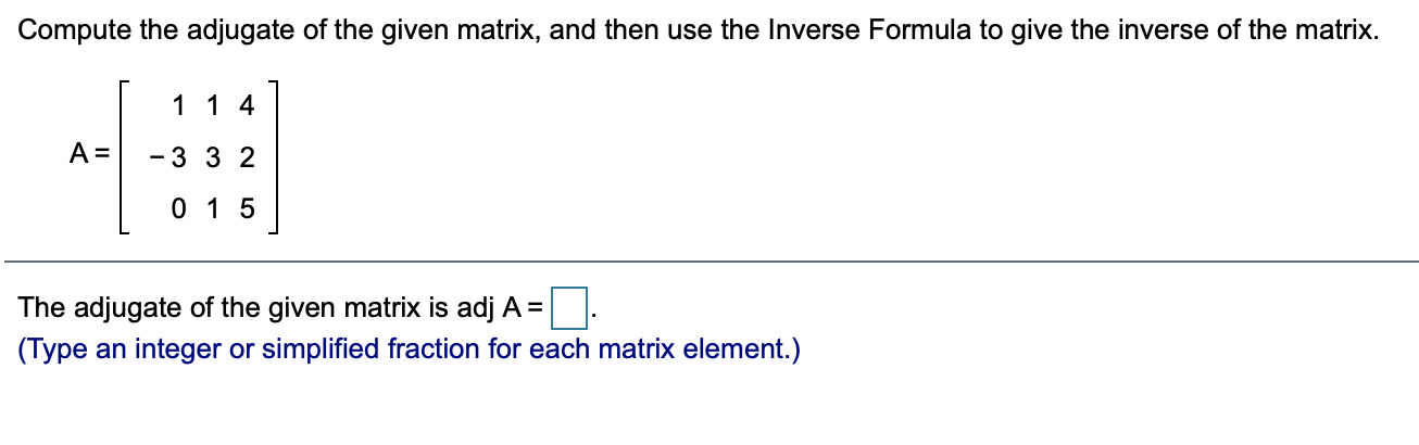 Solved Compute the adjugate of the given matrix, and then | Chegg.com