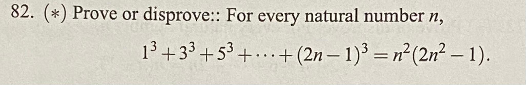 Solved 82. (∗) Prove or disprove:: For every natural number | Chegg.com