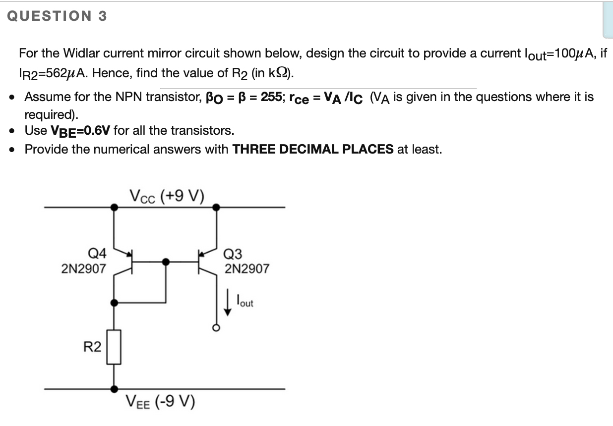 Solved QUESTION 3 For the Widlar current mirror circuit | Chegg.com