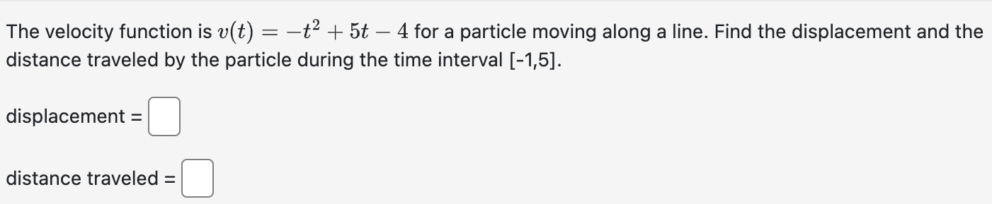 Solved The velocity function is v(t)=−t2+5t−4 for a particle | Chegg.com
