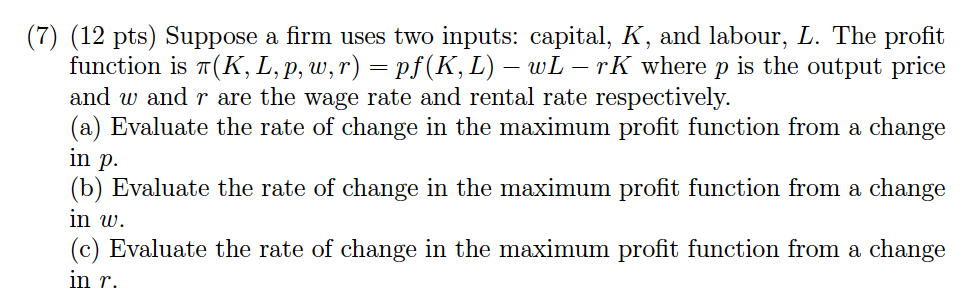 Solved (7) (12 pts) Suppose a firm uses two inputs: capital, | Chegg.com