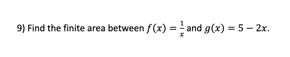 Solved 9) Find the finite area between f(x)=x1 and | Chegg.com