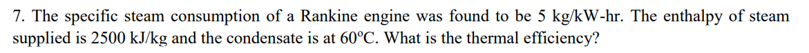Solved 7. The specific steam consumption of a Rankine engine | Chegg.com