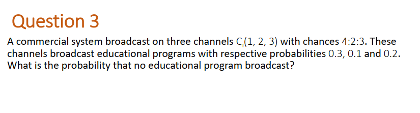 Solved Question 3 A commercial system broadcast on three | Chegg.com