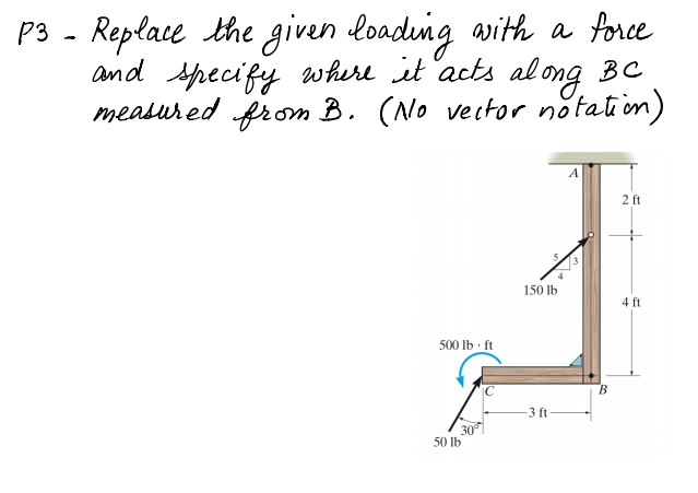 Solved P3 - Replace the given loading with a force and | Chegg.com