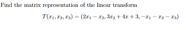 Solved Find the matrix representation of the linear | Chegg.com