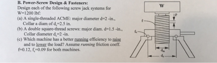 Solved B. Power-Screw Design & Fasteners: Design each of the | Chegg.com