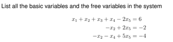 Solved List all the basic variables and the free variables | Chegg.com