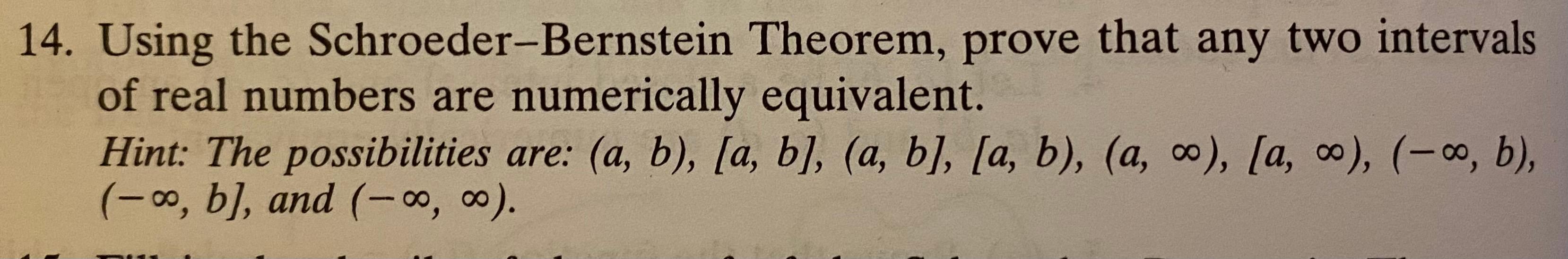 Solved 14. Using the Schroeder-Bernstein Theorem, prove that | Chegg.com