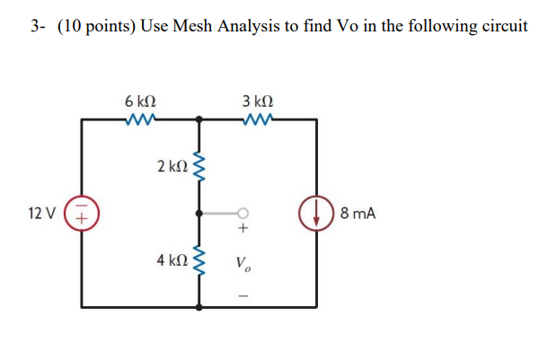 Solved 3- (10 points) Use Mesh Analysis to find Vo in the | Chegg.com