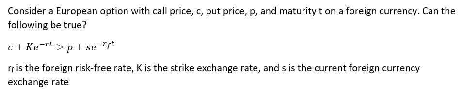 Solved Consider a European option with call price, c, put | Chegg.com