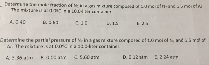 Solved . Determine the mole fraction of N2 in a gas mixture | Chegg.com