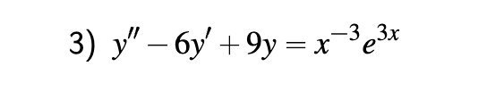Solved 3) y′′−6y′+9y=x−3e3x1. | Chegg.com