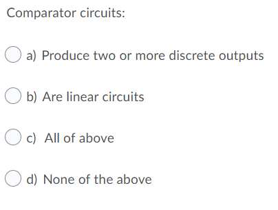Solved Comparator circuits: a) Produce two or more discrete | Chegg.com