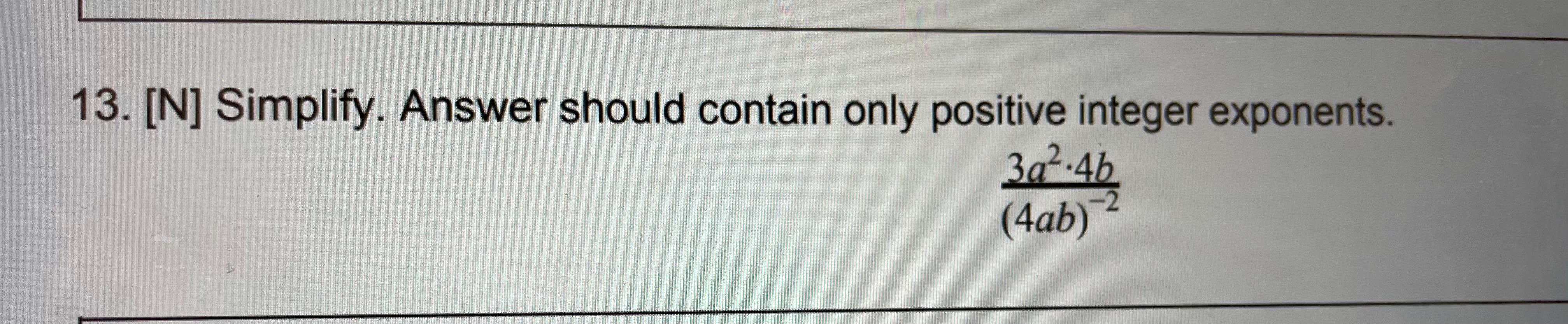 Solved 13. [N] Simplify. Answer should contain only positive | Chegg.com