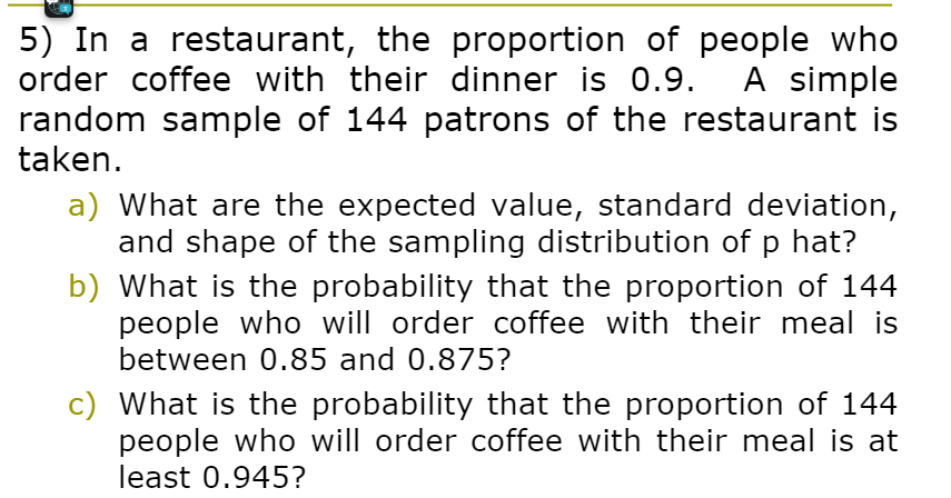 Solved 5) In a restaurant, the proportion of people who | Chegg.com