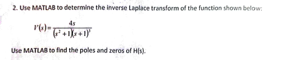 Solved 2. Use MATLAB to determine the inverse Laplace | Chegg.com