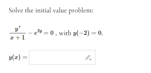 Solved Solve The Initial Value Problem X 1y′−e2y 0 With