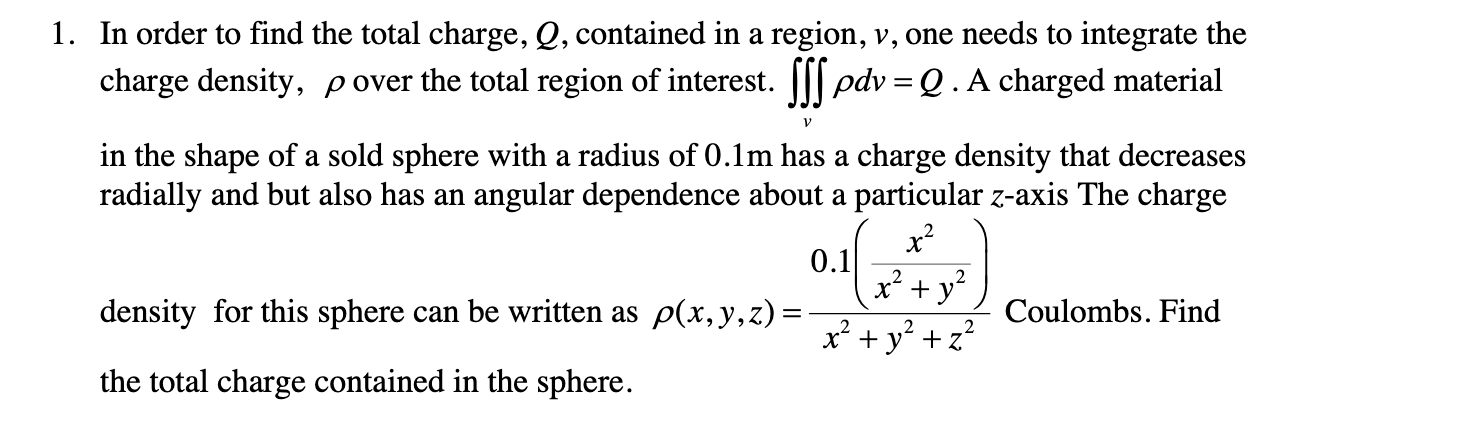 Solved 1. In order to find the total charge, Q, contained in | Chegg.com