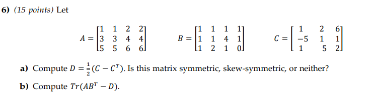 Solved 6) (15 points) Let A=⎣⎡135135246246⎦⎤ | Chegg.com
