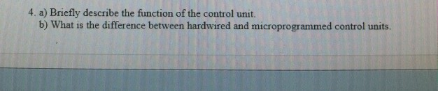Solved 4. a) Briefly describe the function of the control | Chegg.com